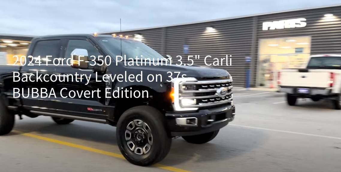 2024 Ford F-350 Platinum 3.5" Carli Backcountry Leveled on 37s- BUBBA ...